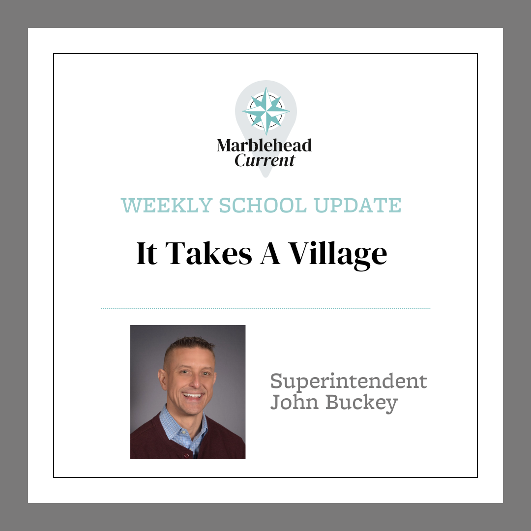 SUPERINTENDENT’S UPDATE: ‘It takes a village’ - Marblehead Current